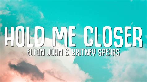 Elton John Britney Spears Hold Me Closer Lyrics Joel Corry Remix