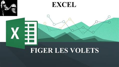 Comment Figer Les Volets Dans Excel Tutoriel Pour Debutant