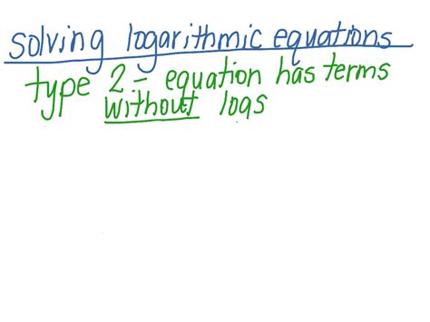 Solving Logarithmic Equations Math Showme