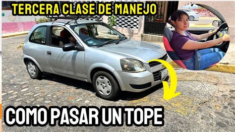 Tercera Clase De Manejocomo Pasar Topes Youtube