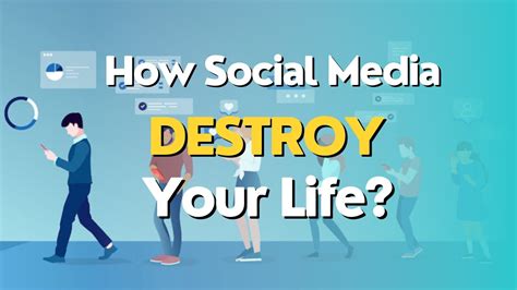 How Social Media Destroys Your Life Social Media Addiction