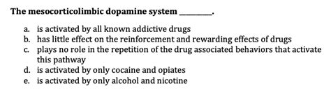Solved The Mesocorticolimbic Dopamine System A Is Activated