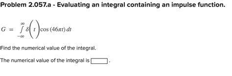 Solved Problem 2 057 A Evaluating An Integral Containing Chegg
