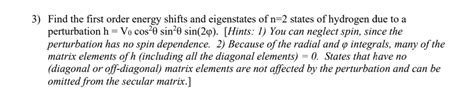 Solved Find The First Order Energy Shifts And Eigenstates Of