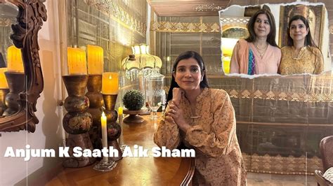 Anjum K Saath Aik Sham 💕 Mama Galore 💕 Vlog 438 Youtube