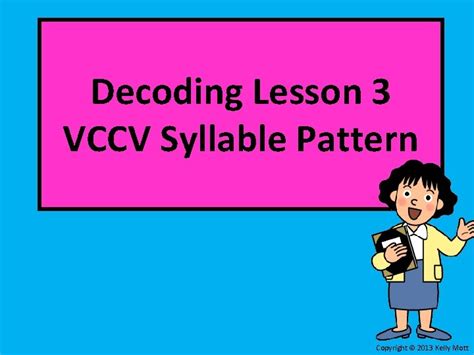 Decoding Lesson 3 Vccv Syllable Pattern Copyright 2013