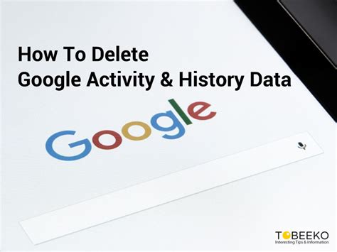 How To Delete Google Activity And History Data Tobeeko