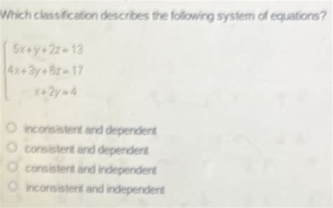 Solved Which Classification Describes The Following System Of