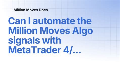Can I Automate The Million Moves Algo Signals With Metatrader 4 5