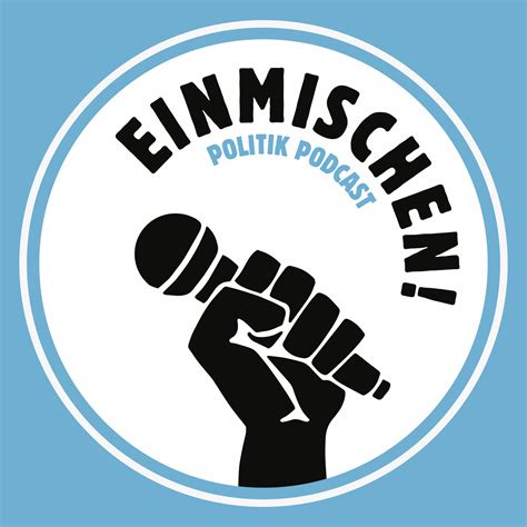 Das Prinzip Trotzdem Einmischen Politik Podcast