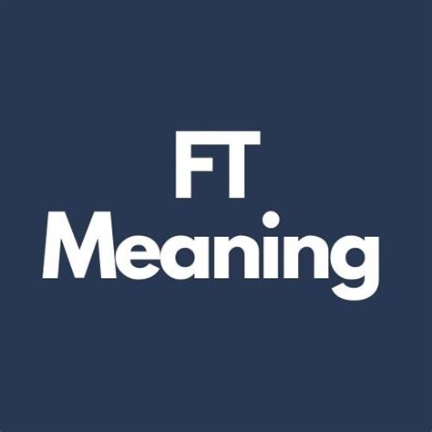What Does FT Mean In Texting Real Life Examples