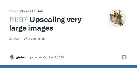 upscaling very large images · xinntao real esrgan · discussion 697