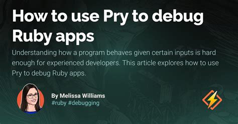 How To Use Pry To Debug Ruby Apps Honeybadger Developer Blog