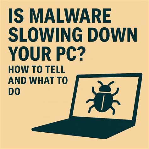 Is Malware Slowing Down Your Pc How To Tell And What To Do Computer