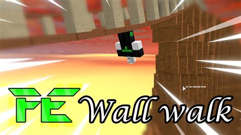 roblox fe exploit showcase episode 13 walking on walls youtube