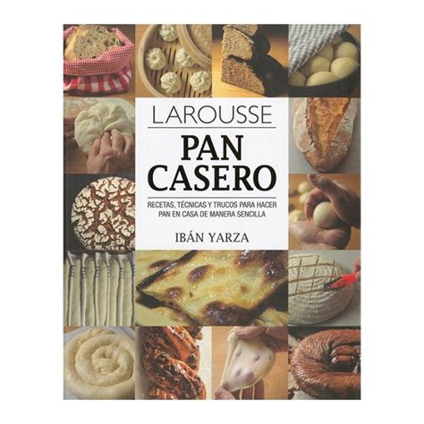 Pan Casero 1747 Recetas Técnicas Y Trucos Para Hacer Pan En Casa De