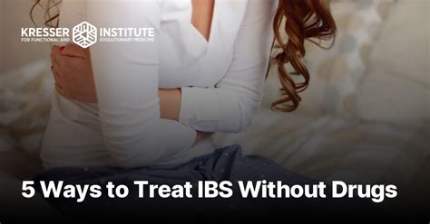 5 Ways To Treat Ibs Without Drugs Kresser Institute
