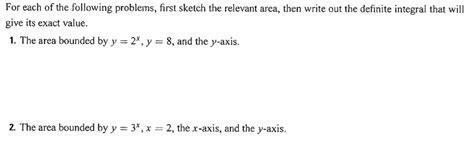 Solved For Each Of The Following Probleins First Sketch The Chegg