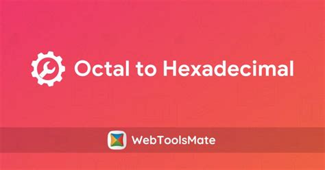 Webtoolsmate Team On Linkedin Octal To Hexadecimal Octal A Hexa