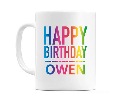 Happy Birthday Owen Rainbow Mug Cup By Wedomugs