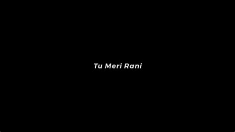Ban Ja Tu Meri Rani Black Screen Status Whatsapp Status Video