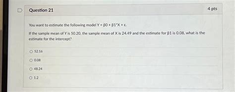 Solved You Want To Estimate The Following Model Y βo β1∘x ε