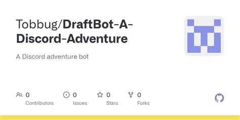 Github Tobbugdraftbot A Discord Adventure A Discord Adventure Bot