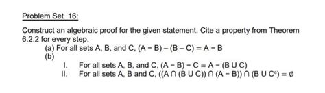 Problem Set Construct An Algebraic Proof For The Chegg Com
