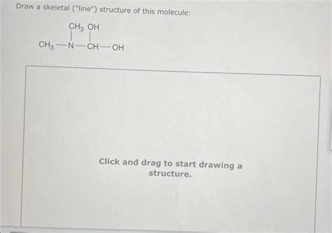 Solved Draw A Skeletal Line Structure Of This Molecule