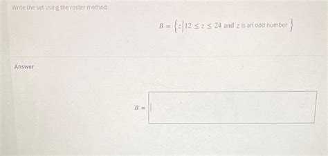 Solved Write The Set Using The Roster Method B Z Z Chegg