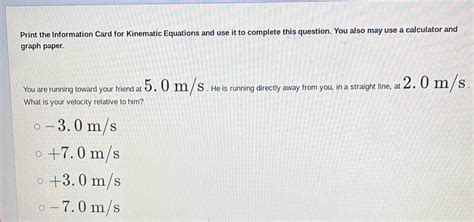 Solved Print The Information Card For Kinematic Equations And Use It