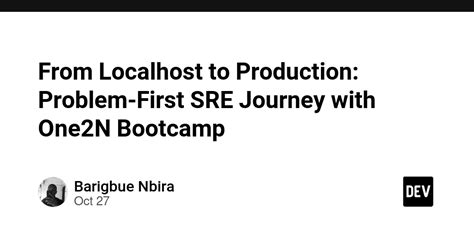 From Localhost To Production Problem First Sre Journey With One N