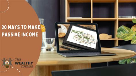 20 Best Ways To Earn Passive Income The Wealthy Corner