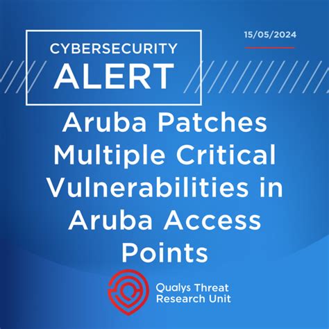 Aruba Patches Multiple Critical Vulnerabilities In Aruba Access Points Qualys ThreatPROTECT