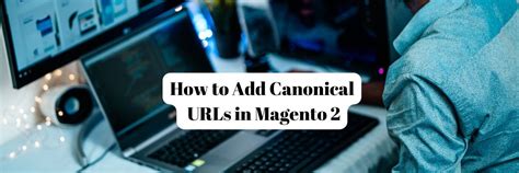 How To Add Canonical Urls In Magento 2 Mageefy