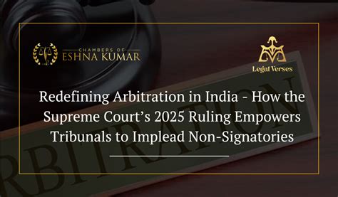 Redefining Arbitration In India How The Supreme Courts 2025 Ruling