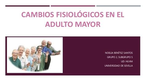 Cambios Fisiológicos En El Adulto Mayor