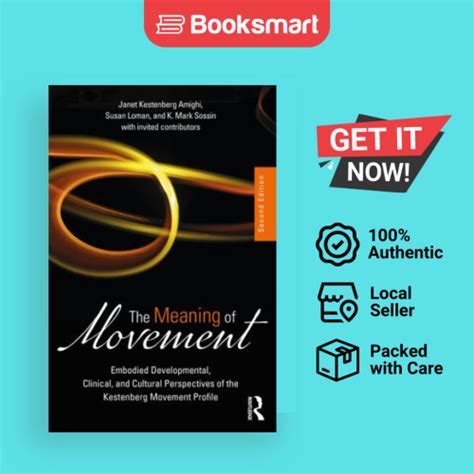 The Meaning Of Movement Embodied Developmental Clinical And Cultural