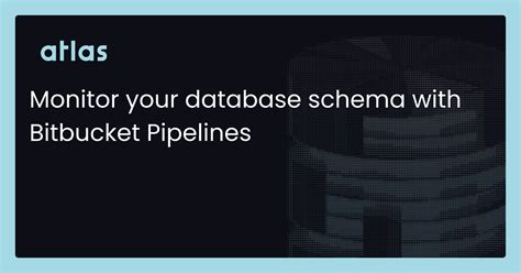 Monitor Your Database Schema With Bitbucket Pipelines Atlas Docs