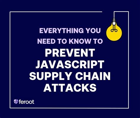 Prevent Javascript Supply Chain Attacks Feroot