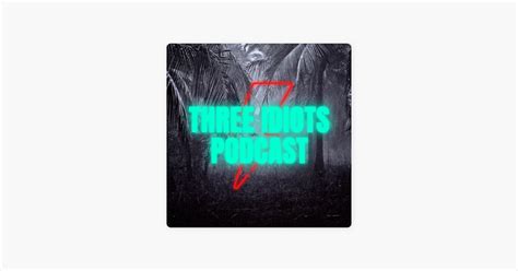 ‎three Idiots Podcast On Apple Podcasts
