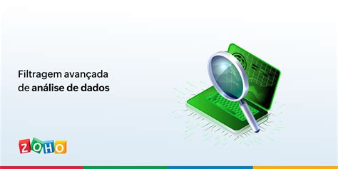 Filtragem Avançada De Análise De Dados Blog Da Zoho