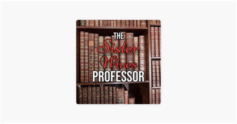 ‎the Sister Wives Professor On Apple Podcasts
