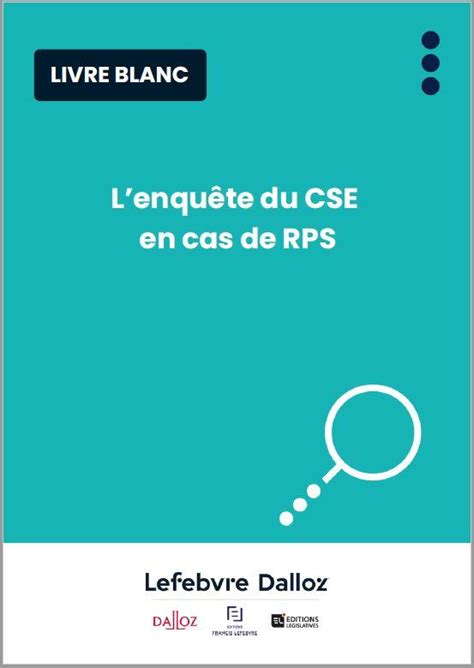 Lenquête Du Cse En Cas De Rps Éditions Législatives