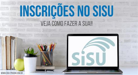 Inscrições Sisu Como fazer sua Inscrição Prazo encerra dia 26 01