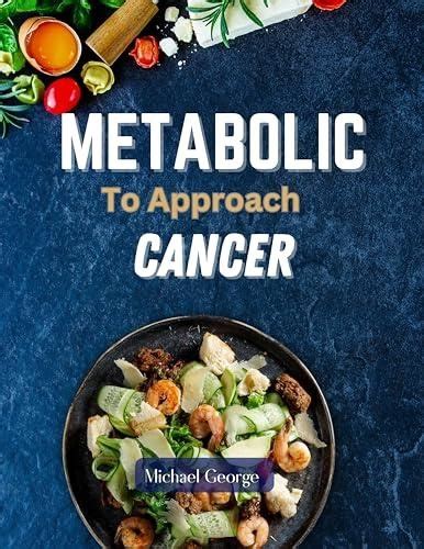 Ebook Metabolic To Approach Cancer Nourishing 28 Day Integrated
