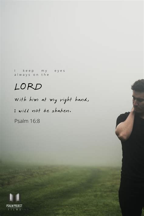 Psalm 168 I Keep My Eyes Always On The Lord With Him At My Right