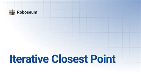 Iterative Closest Point Roboseum