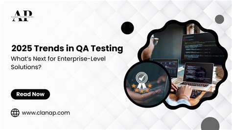 2025 Qa Testing Trends What The Future Holds For Enterprise Scale