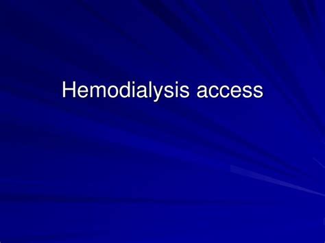 Ppt Hemodialysis Access Powerpoint Presentation Free Download Id
